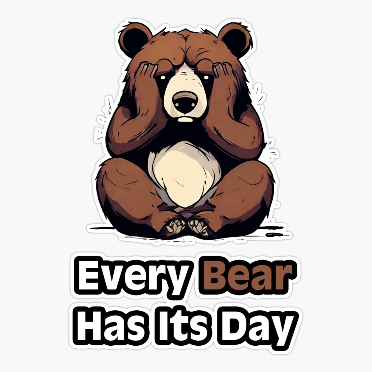 Onim Every Bear Has Its Day - Sad Bear Quote 2 Sticker, Phone Decal ...