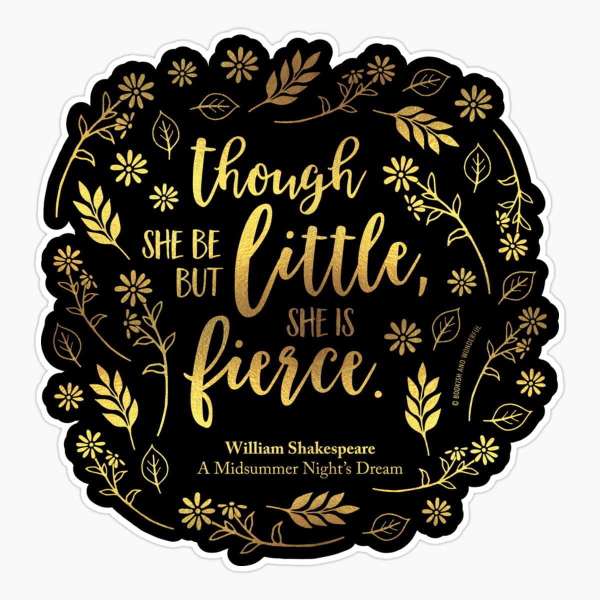 Onim Faux Gold Floral Little But Fierce William Shakespeare Sticker ...