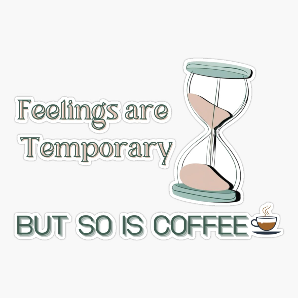 Onim Feelings Are Temporary Coffee Quote - Funny Self-Care Design For ...