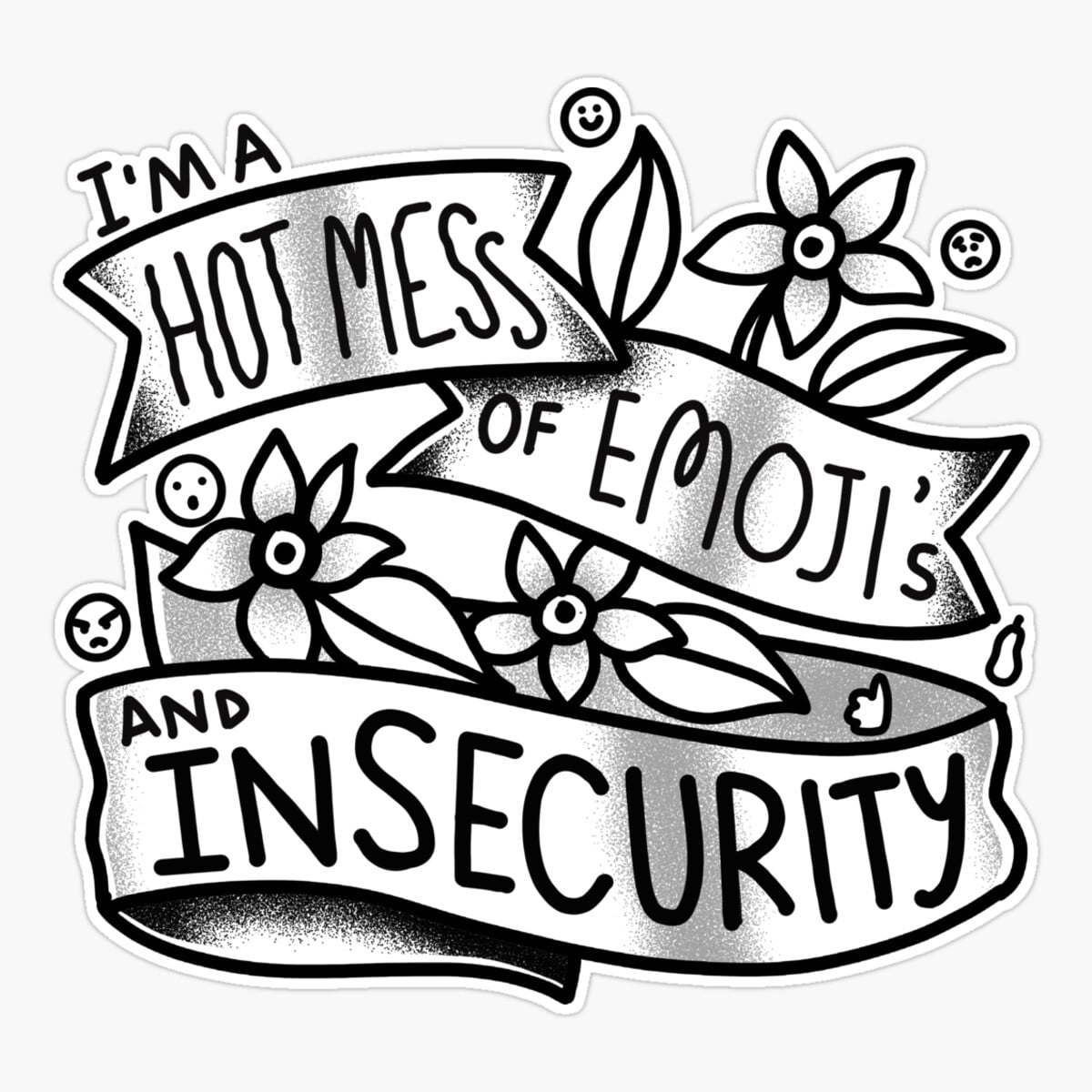 Onim Flash Tattoo I'M A Hot Mess Of Emoji'S And Insecurity Sticker ...