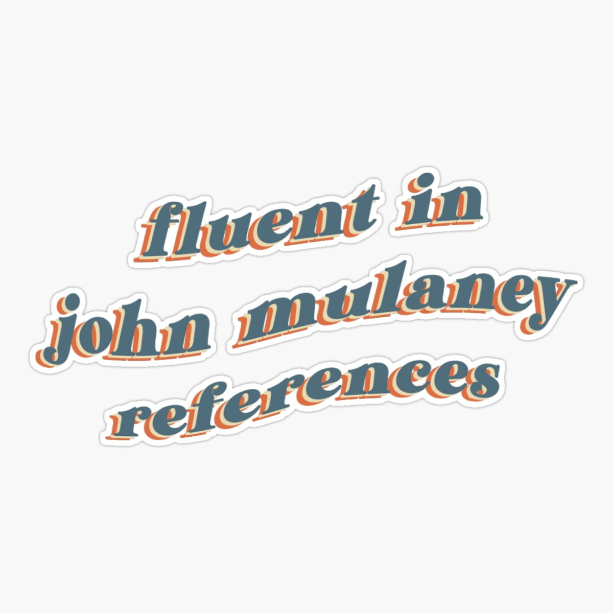 Onim Fluent In John Mulaney References Sticker, Phone Decal Water ...