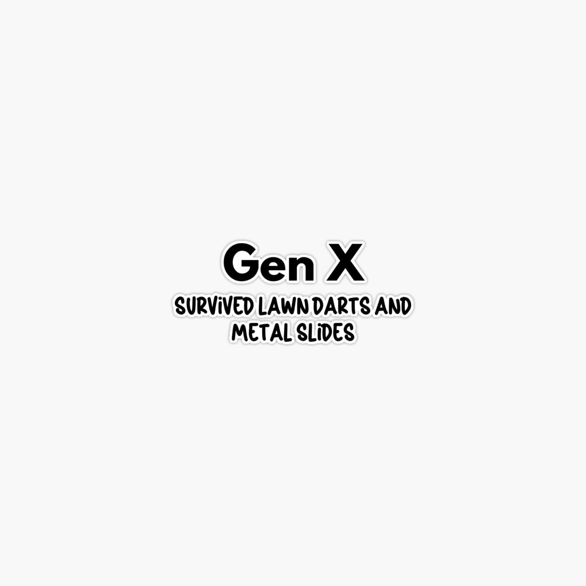 Onim Gen X - Survived Lawn Darts And Metal Slides Sticker, Phone Decal ...