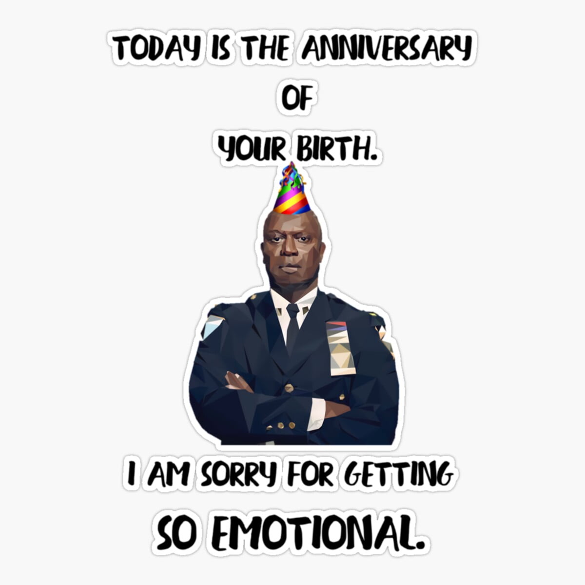 Onim Happy Birthday From Emotional Capt. Holt! Greeting Card Sticker ...