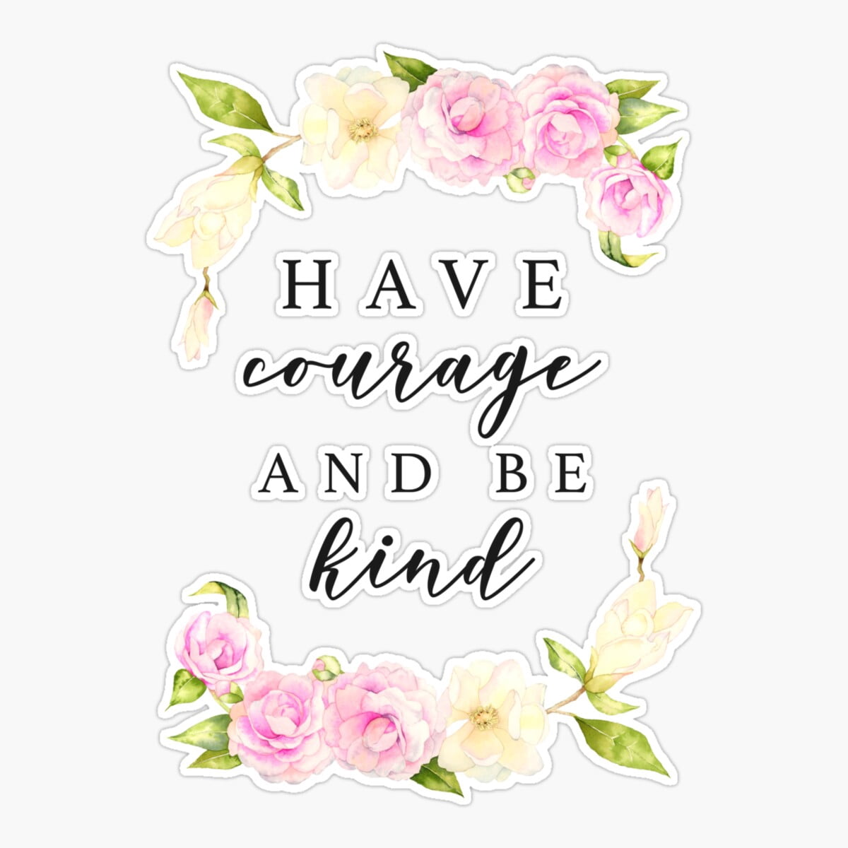 Onim Have Courage And Be Kind Sticker, Phone Decal Water Bottle ...