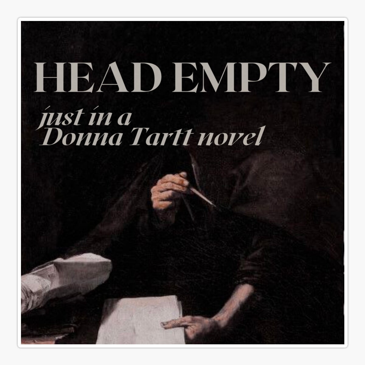 Onim Head Empty: Just In A Donna Tartt Novel Sticker, Phone Decal Water ...