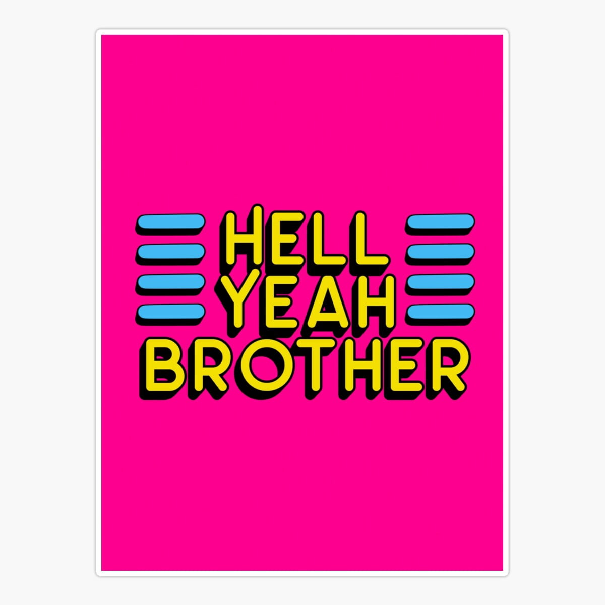Onim Hell Yeah Brother Pop Art Sticker, Phone Decal Water Bottle ...