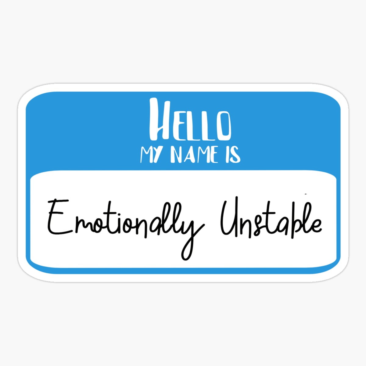 Onim Hello My Name Is: Emotionally Unstable Sticker, Phone Decal Water ...