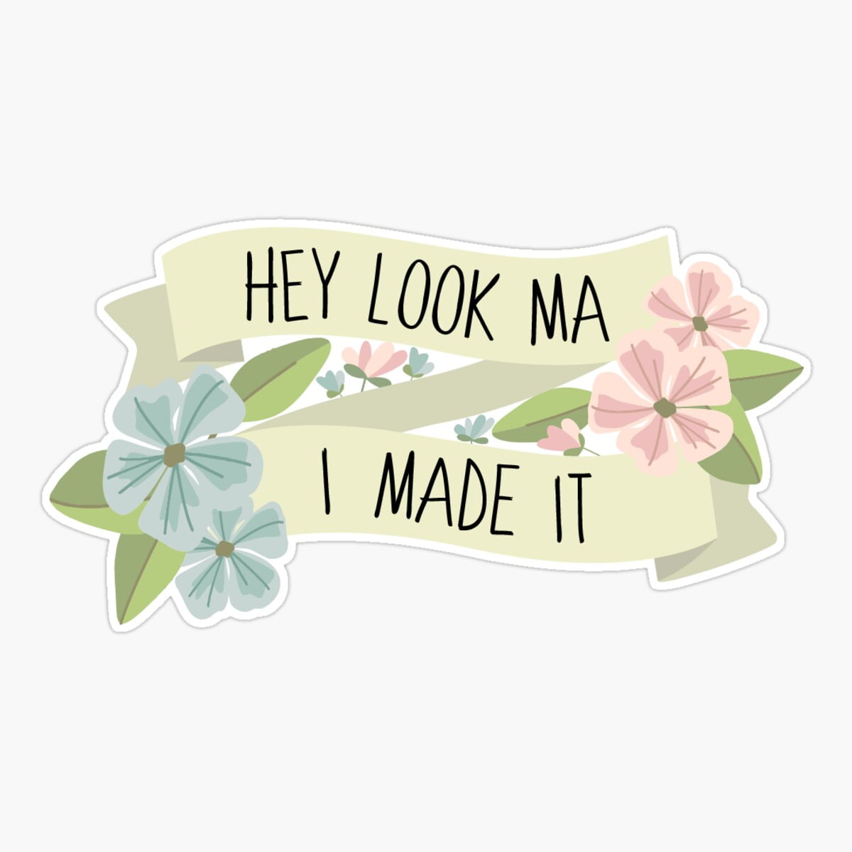 Onim Hey Look Ma I Made It Sticker, Phone Decal Water Bottle Stickers ...