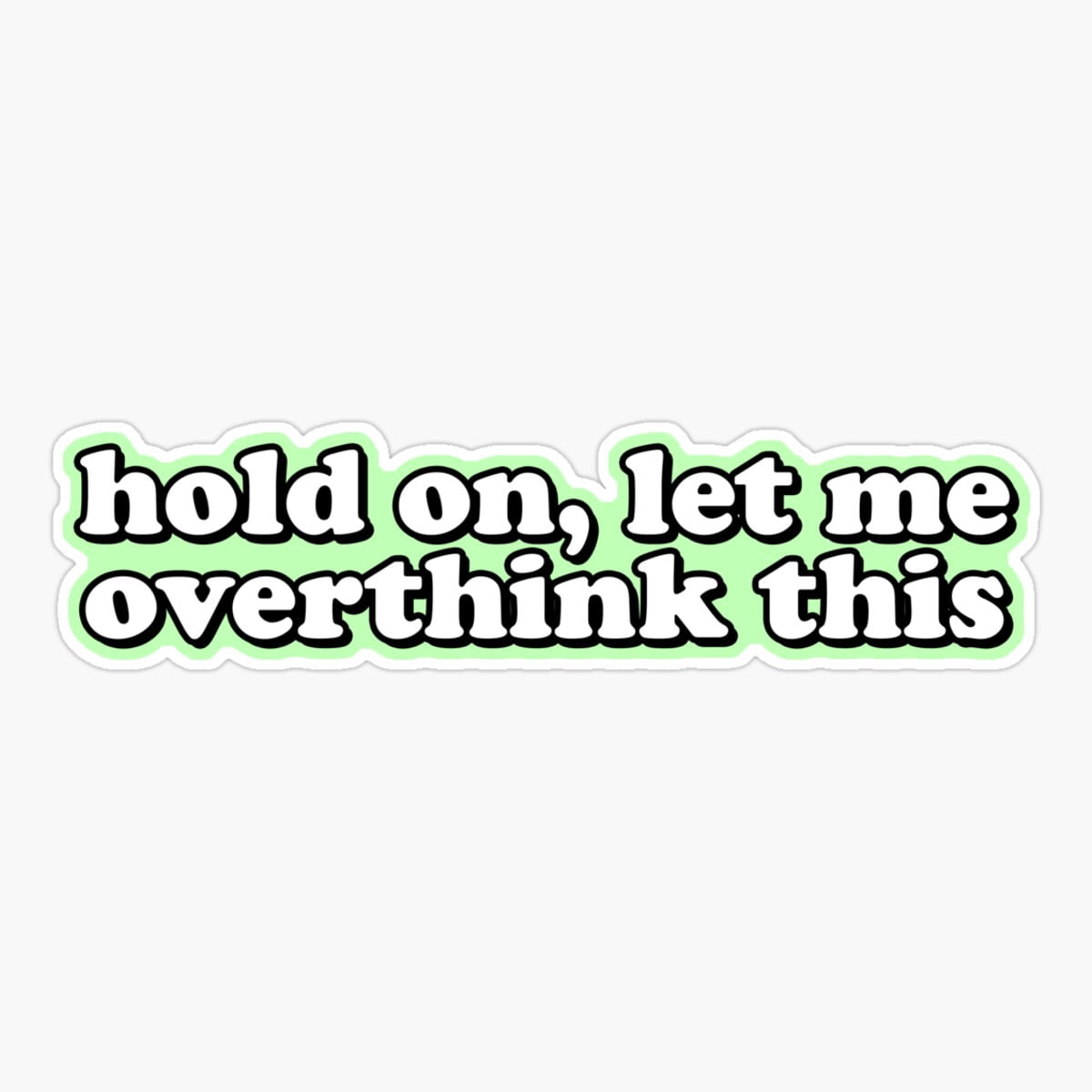 Onim Hold On Let Me Overthink This Sticker, Phone Decal Water Bottle ...