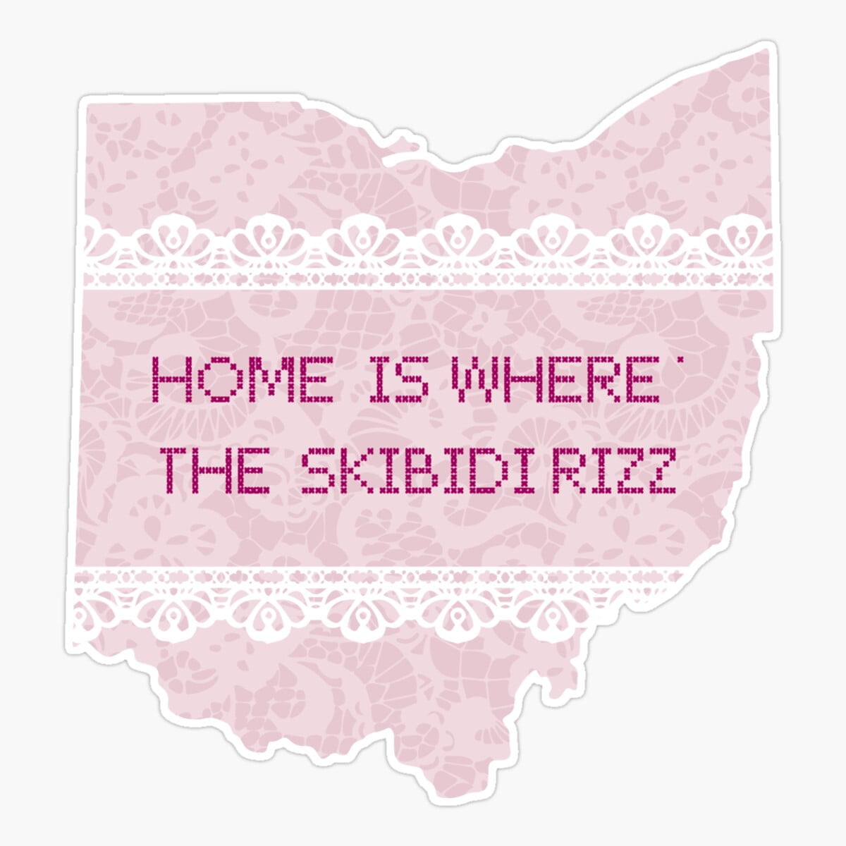 Onim Home Is Where The Skibidi Rizz Ohio Crosstitch Pillow Sticker ...