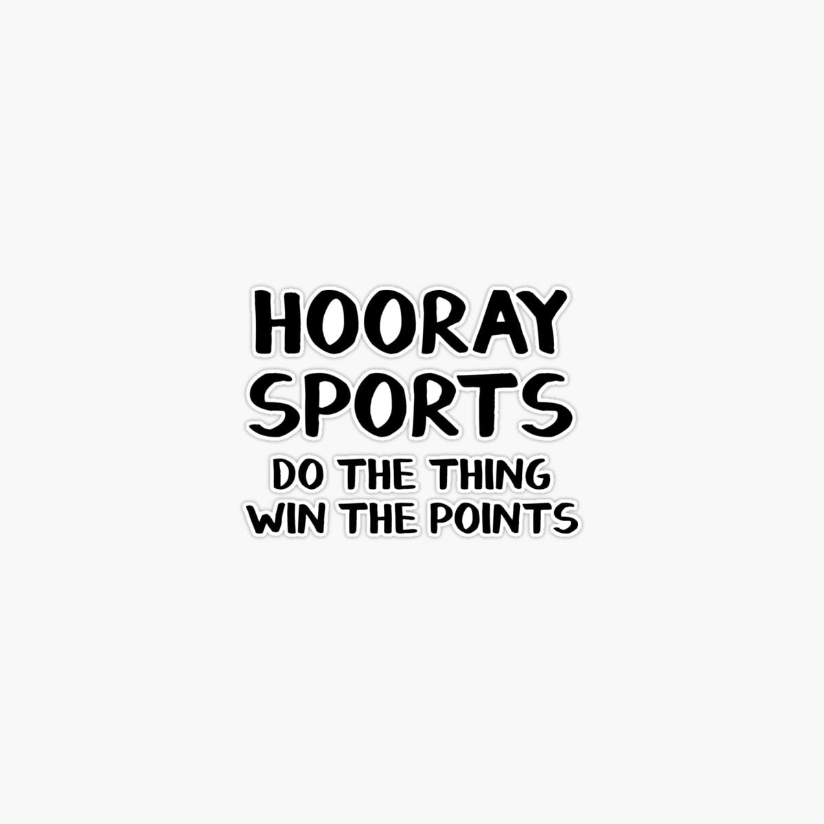 Onim Hooray Sports Do The Thing Win The Points Sticker, Phone Decal ...
