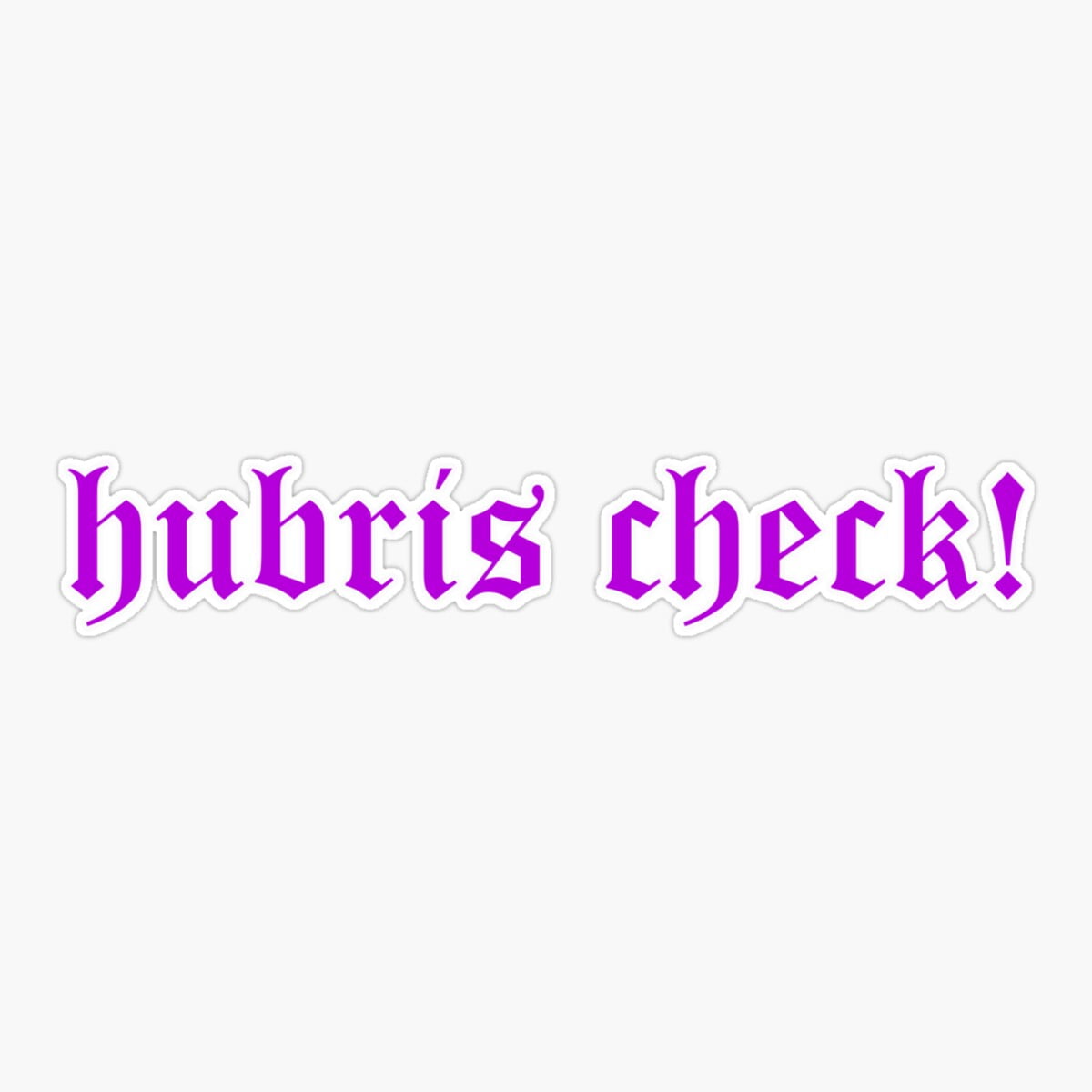 Onim Hubris Check! Sticker, Phone Decal Water Bottle Stickers Car ...
