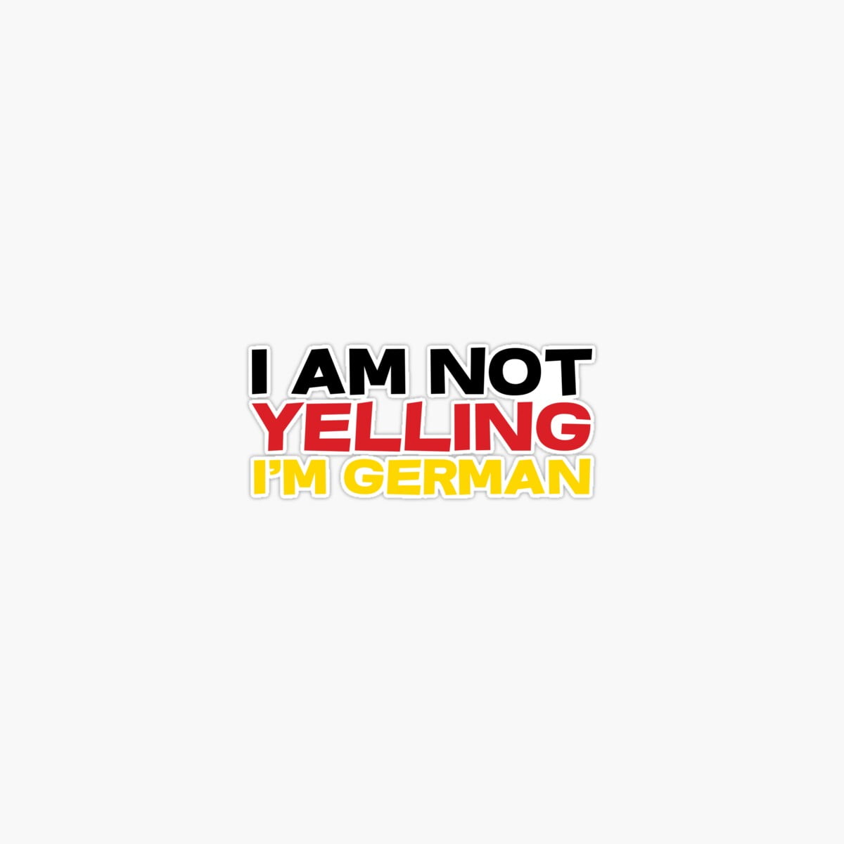 Onim I Am Not Yelling I'M German Sticker, Phone Decal Water Bottle ...