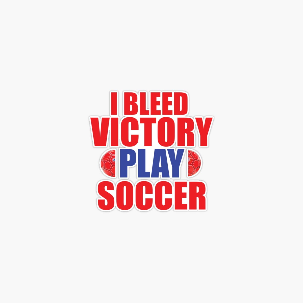 Onim I Bleed Victory Play Soccer Sticker, Phone Decal Water Bottle ...