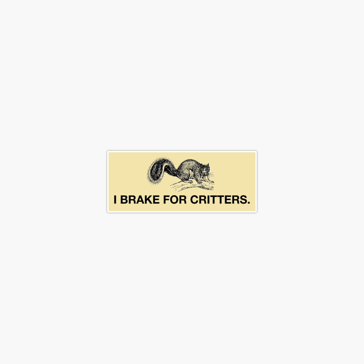 Onim I Brake For Critters Sticker (Wide) Sticker - Walmart.com