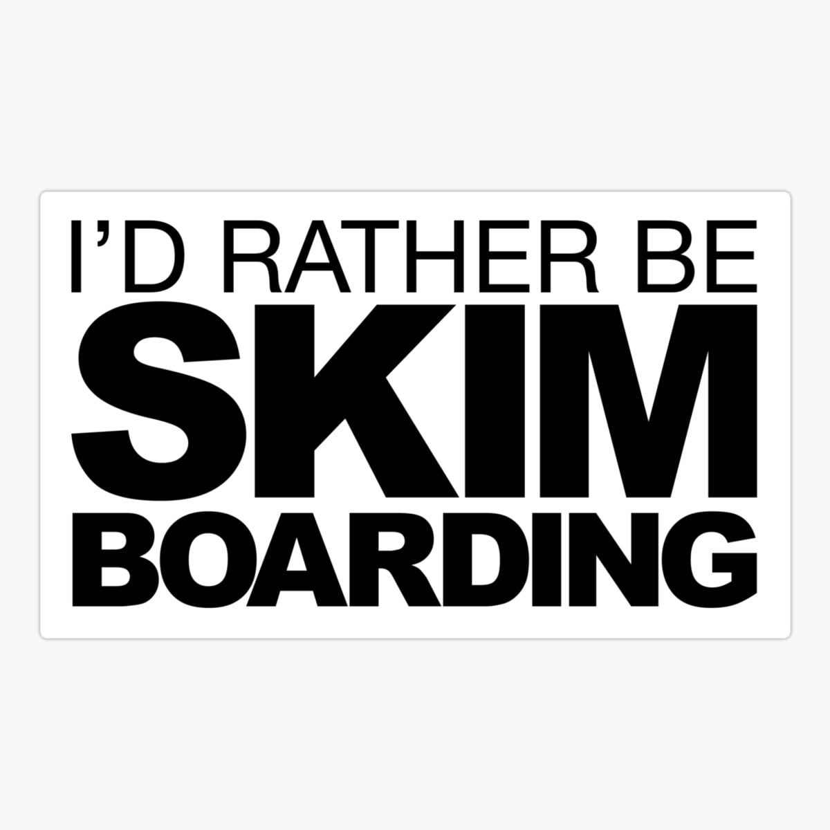 Onim I'D Rather Be Skim Boarding Sticker, Phone Decal Water Bottle ...