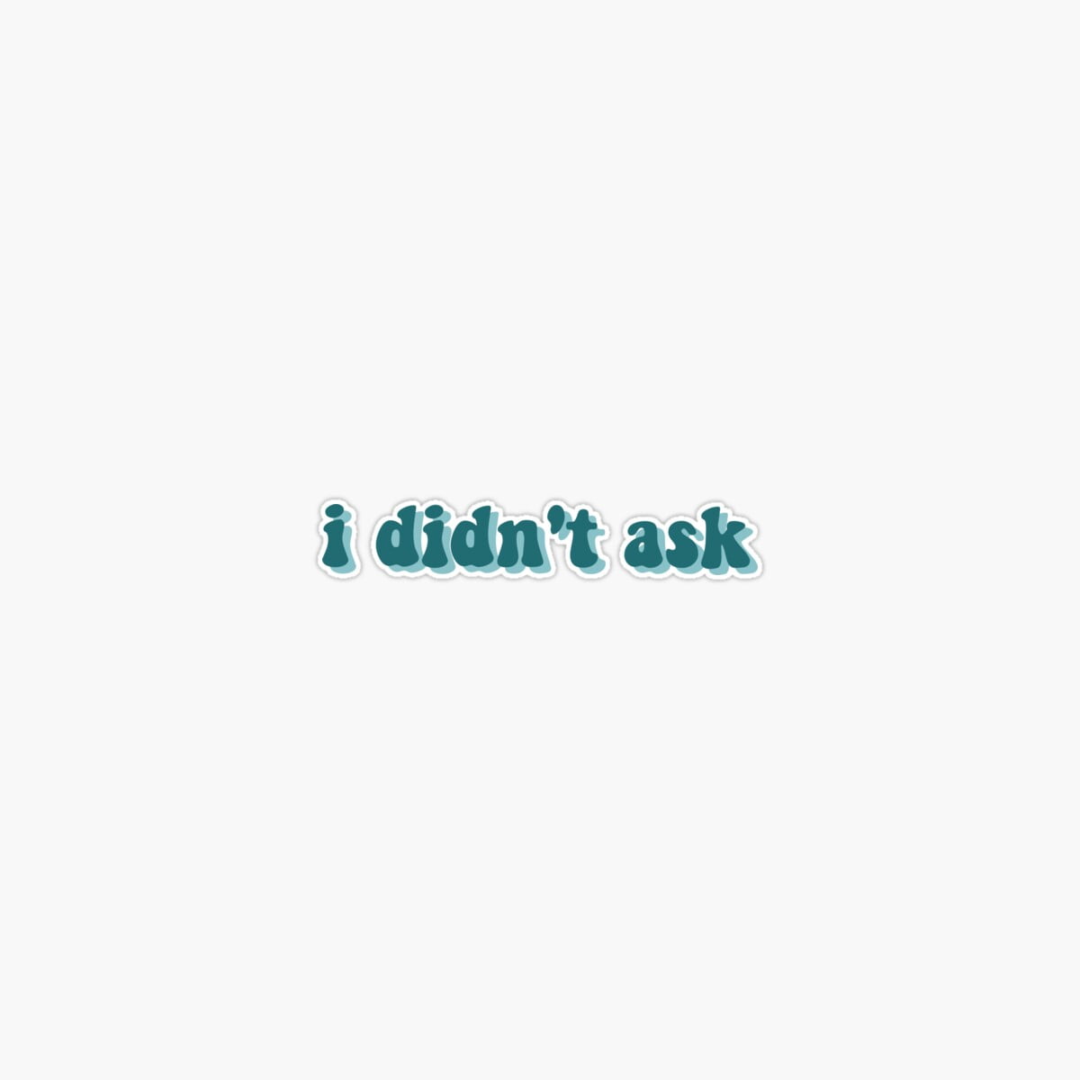 Onim I Didn'T Ask Sticker, Phone Decal Water Bottle Stickers Car Decals ...