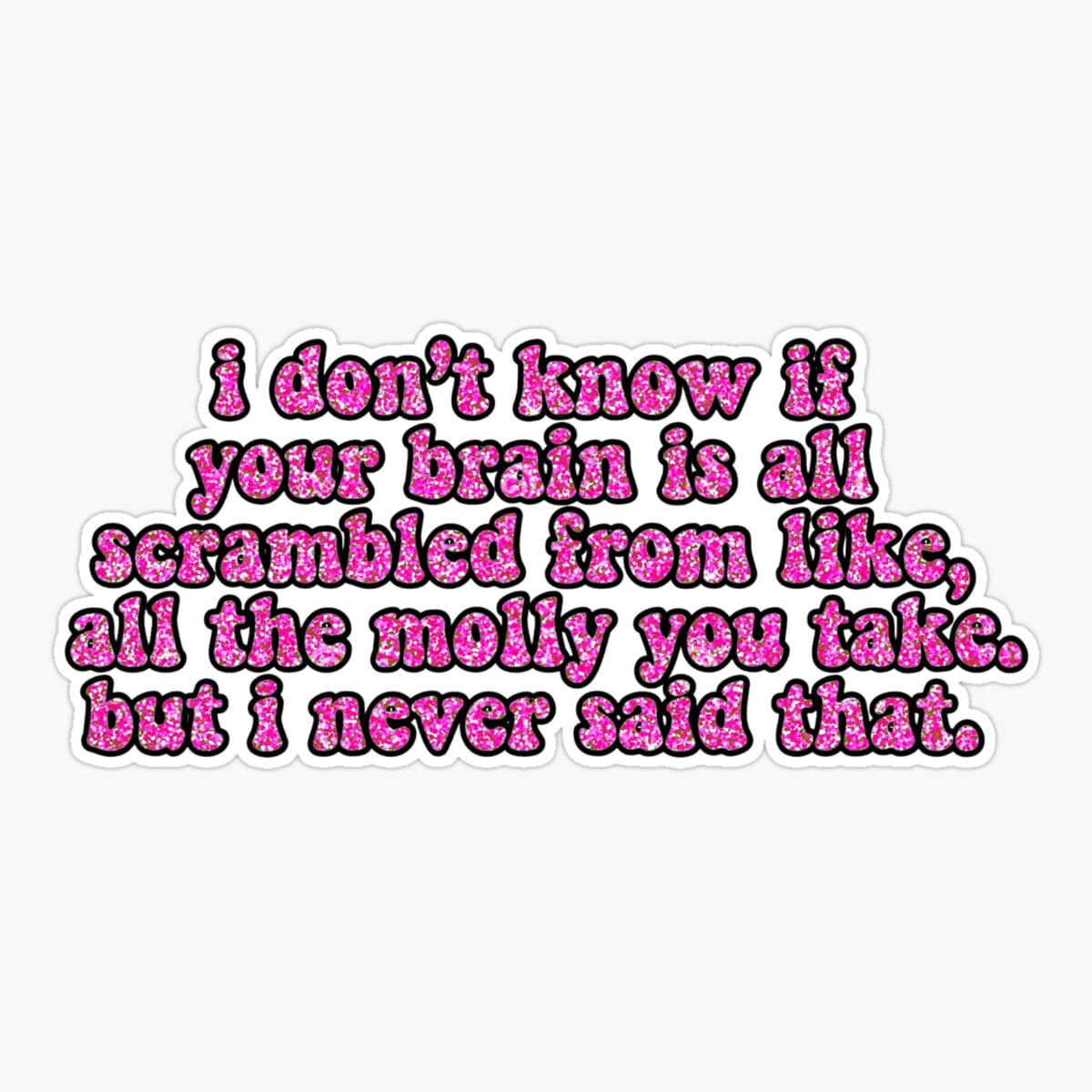 Onim I Don'T Know If Your Brain Is All Scrambled Quote Sticker, Phone ...