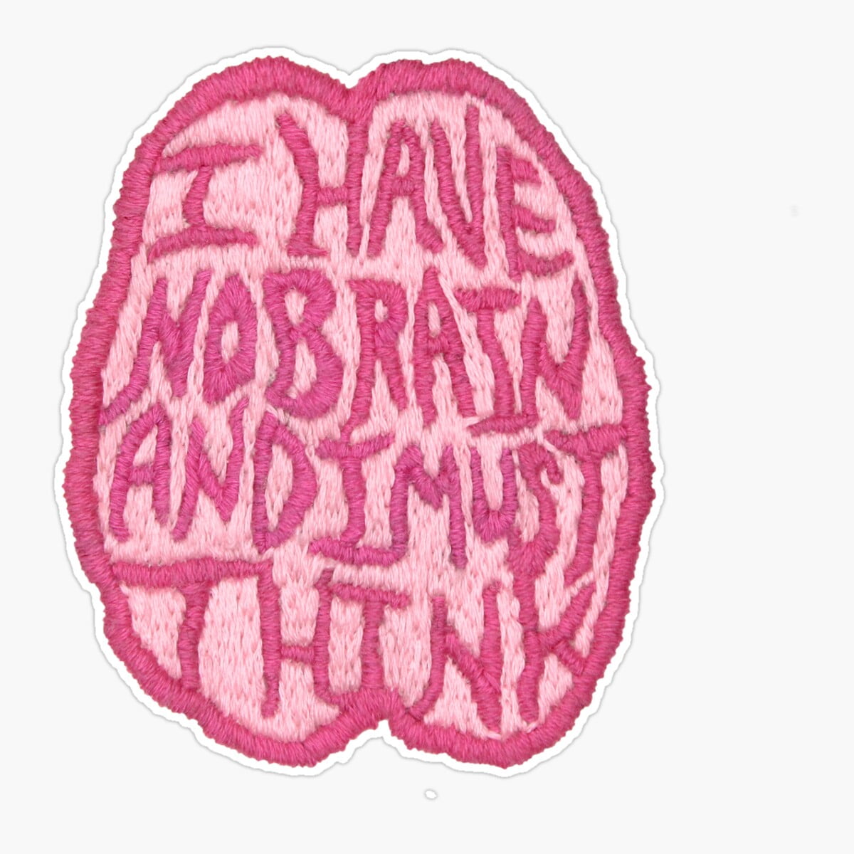 Onim I Have No Brain And I Must Think Sticker, Phone Decal Water Bottle ...