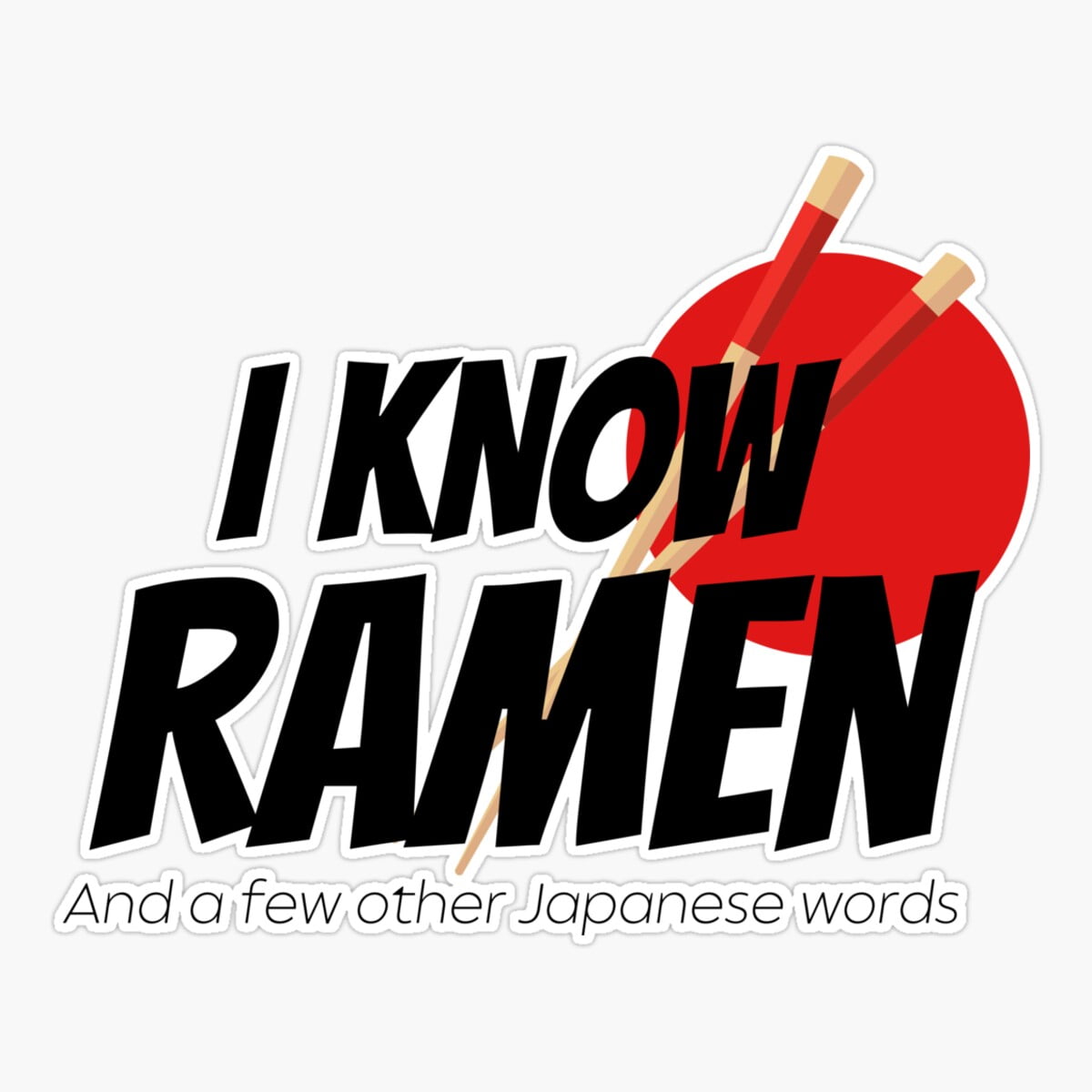 Onim I Know Ramen And A Few Other Japanese Words Sticker, Phone Decal ...