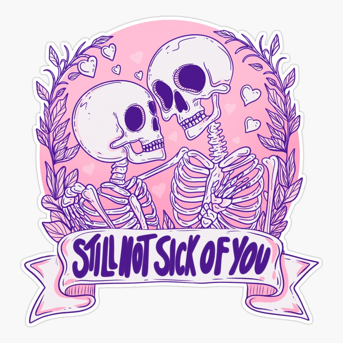 Onim I’M Still Not Sick Of You Sticker, Phone Decal Water Bottle ...