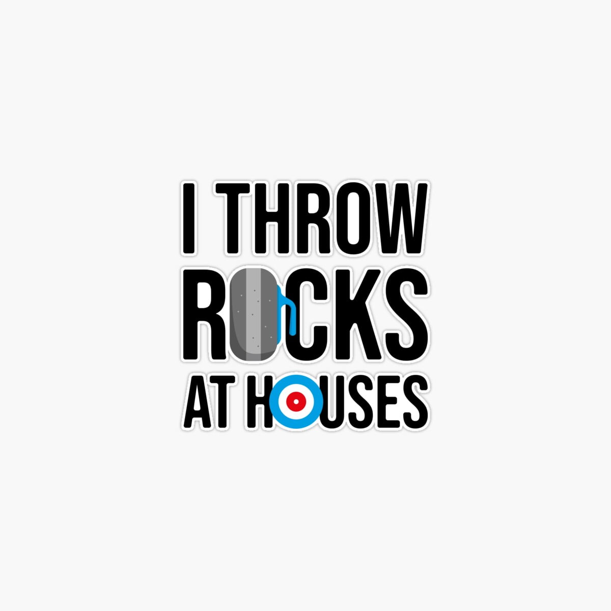 Onim I Throw Rocks At Houses, Funny Curling Player Sticker, Phone Decal ...