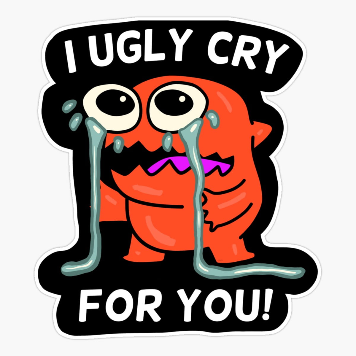 Onim I Ugly Cry For You Sticker, Phone Decal Water Bottle Stickers Car ...
