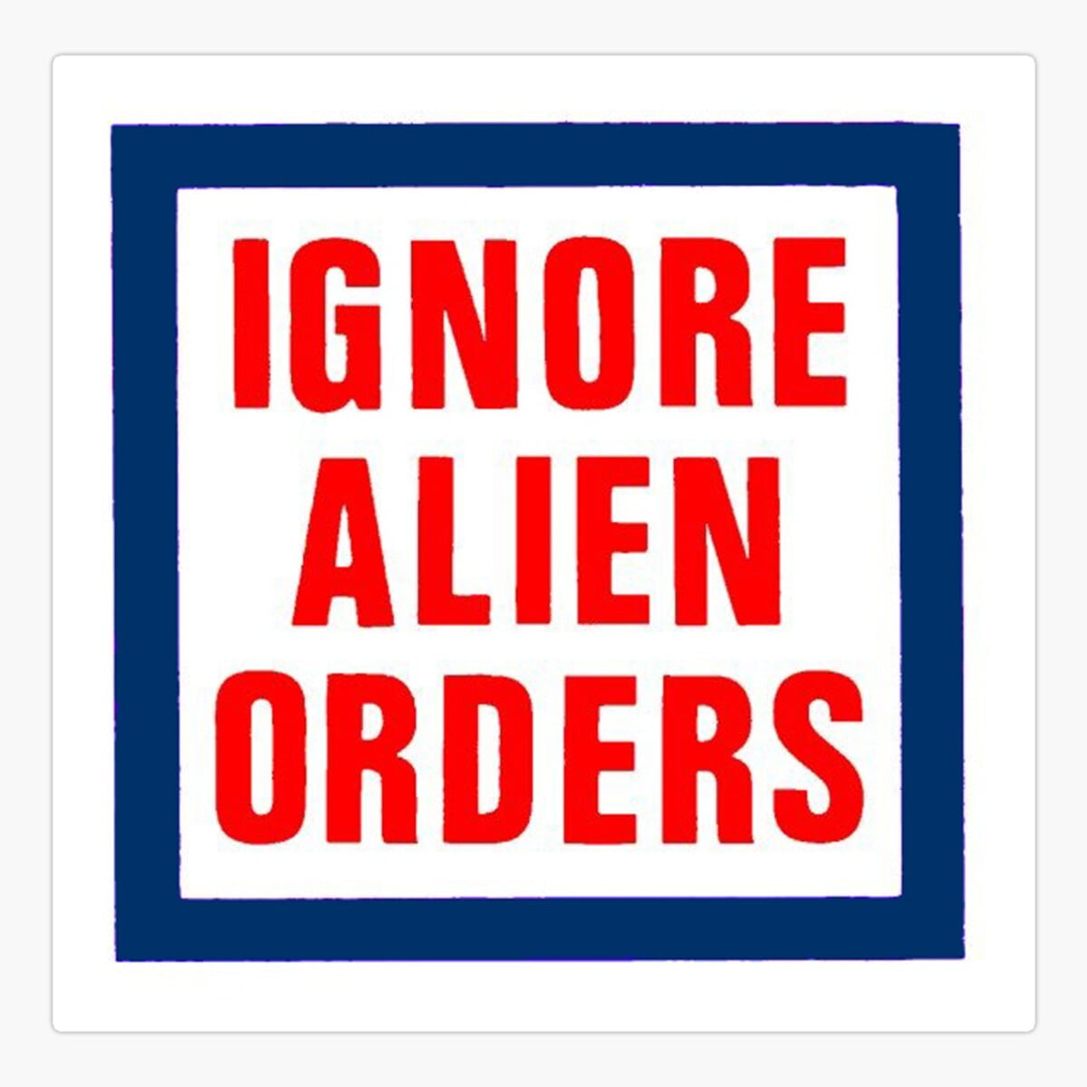 Onim Ignore Alien Orders Sticker, Phone Decal Water Bottle Stickers Car ...