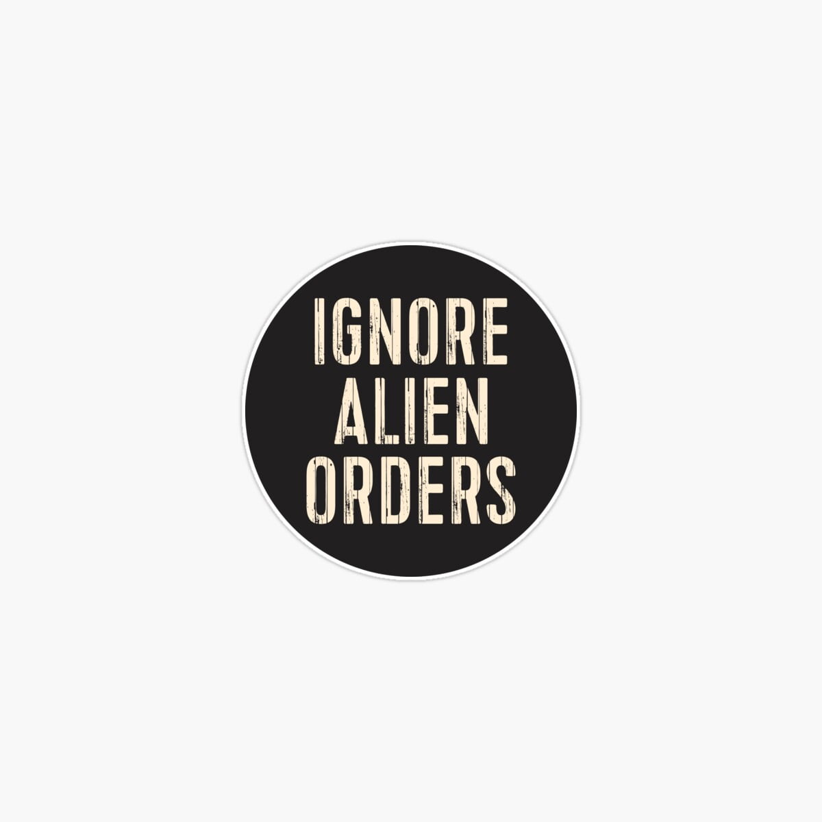 Onim Ignore Alien Orders Sticker - Walmart.com