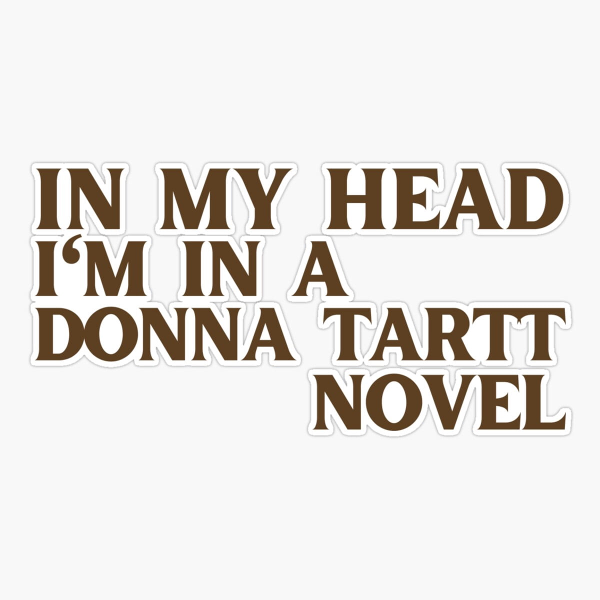 Onim In My Head I'M A Donna Tartt Novel Sticker, Phone Decal Water ...