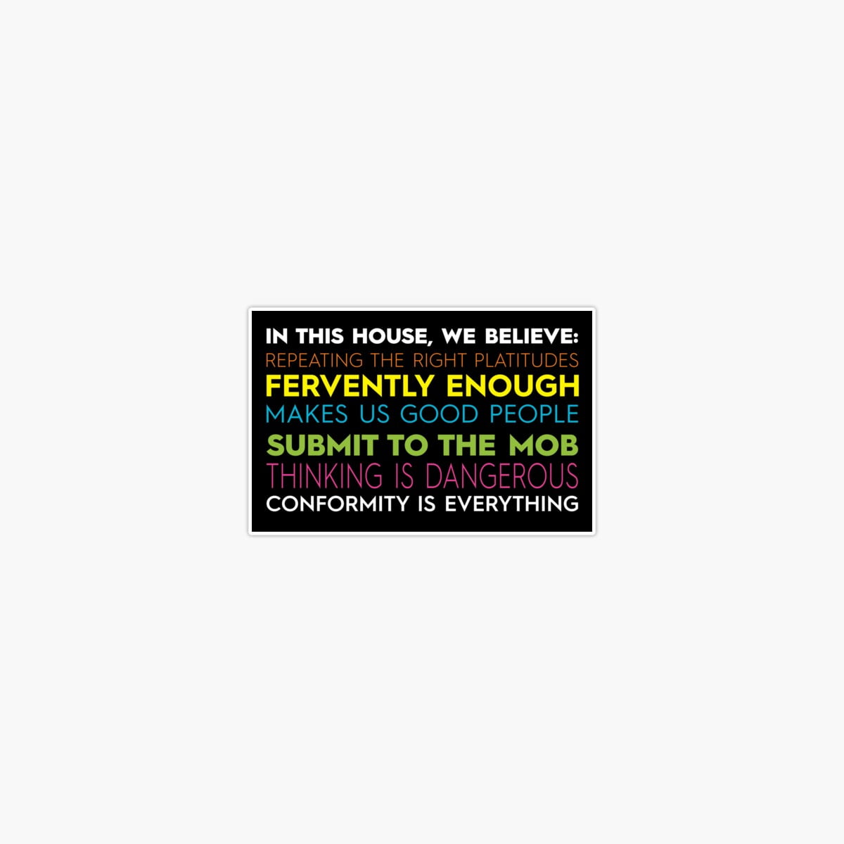 Onim In this house, we believe: Thinking is Dangerous Sticker - Walmart.com