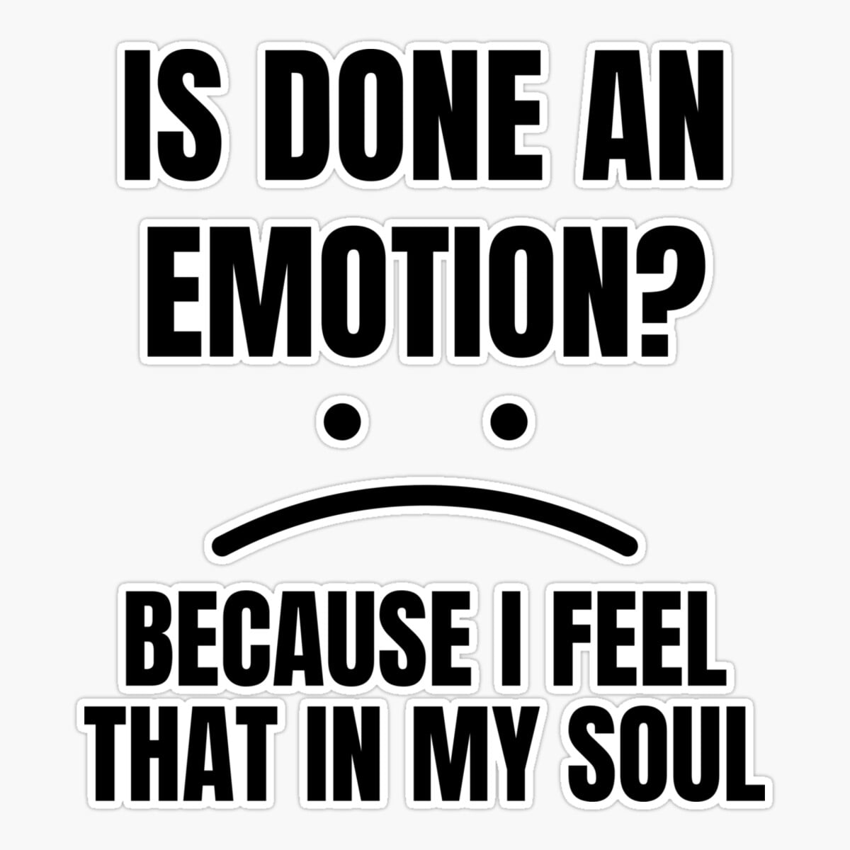 Onim Is Done An Emotion Cause Sticker, Phone Decal Water Bottle ...