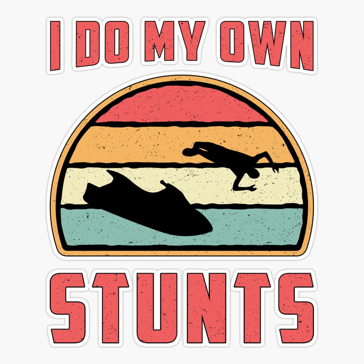 Onim Jet Ski I Do My Own Stunts Jet Skiing Water Jetski Sticker, Phone ...