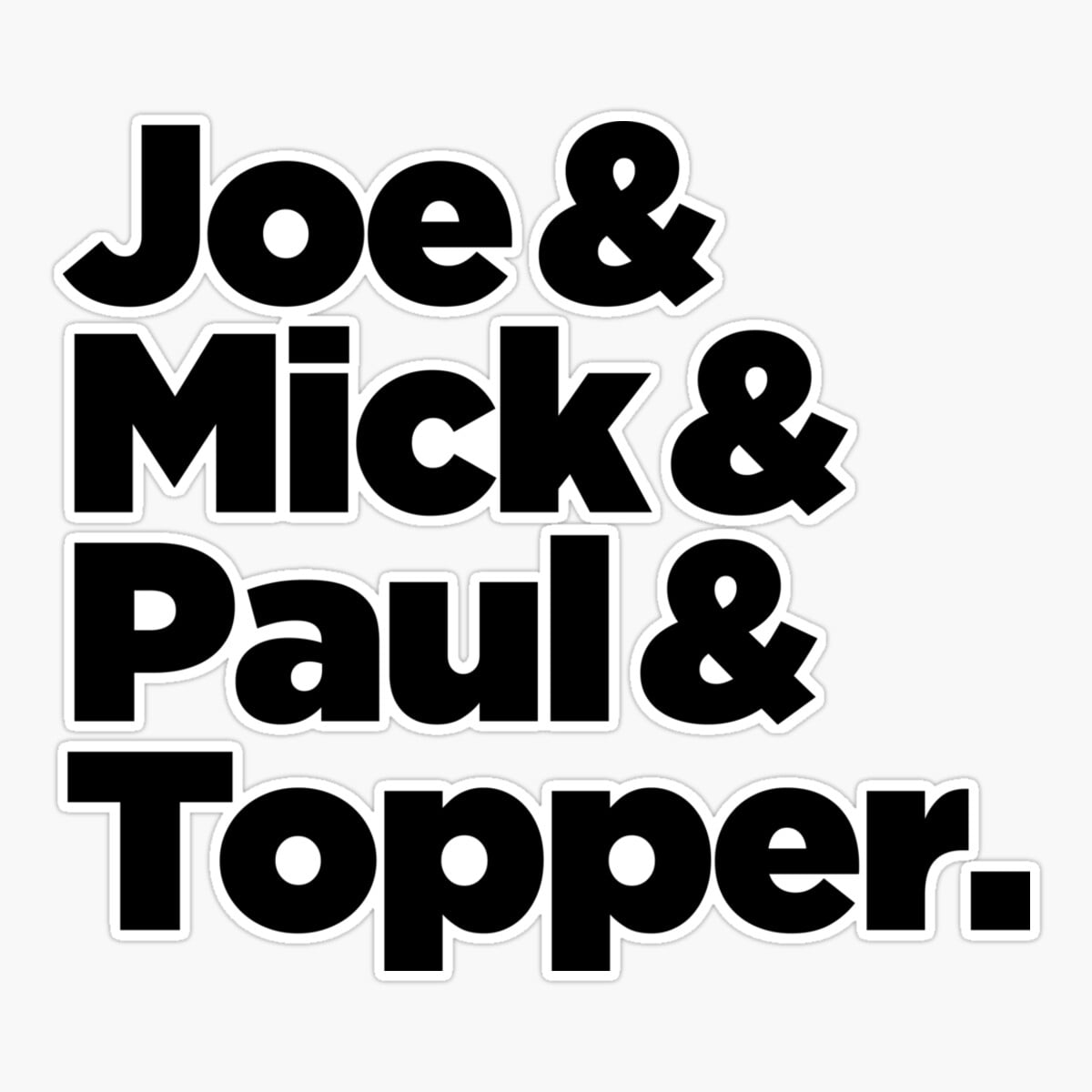 Onim Joe & Mick & Paul & Topper Sticker, Phone Decal Water Bottle ...