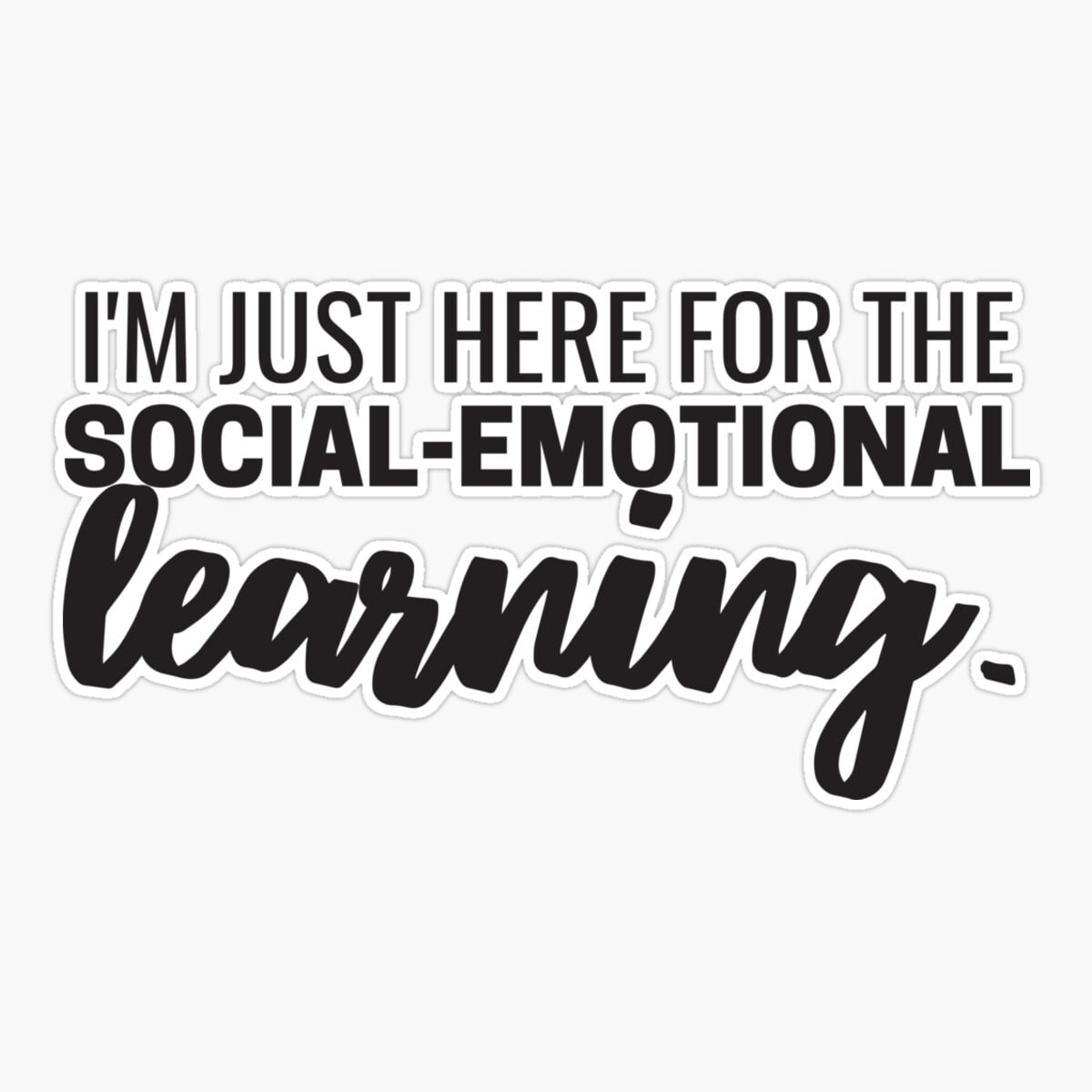 Onim I'M Just Here For The Social Emotional Learning School Counselors ...