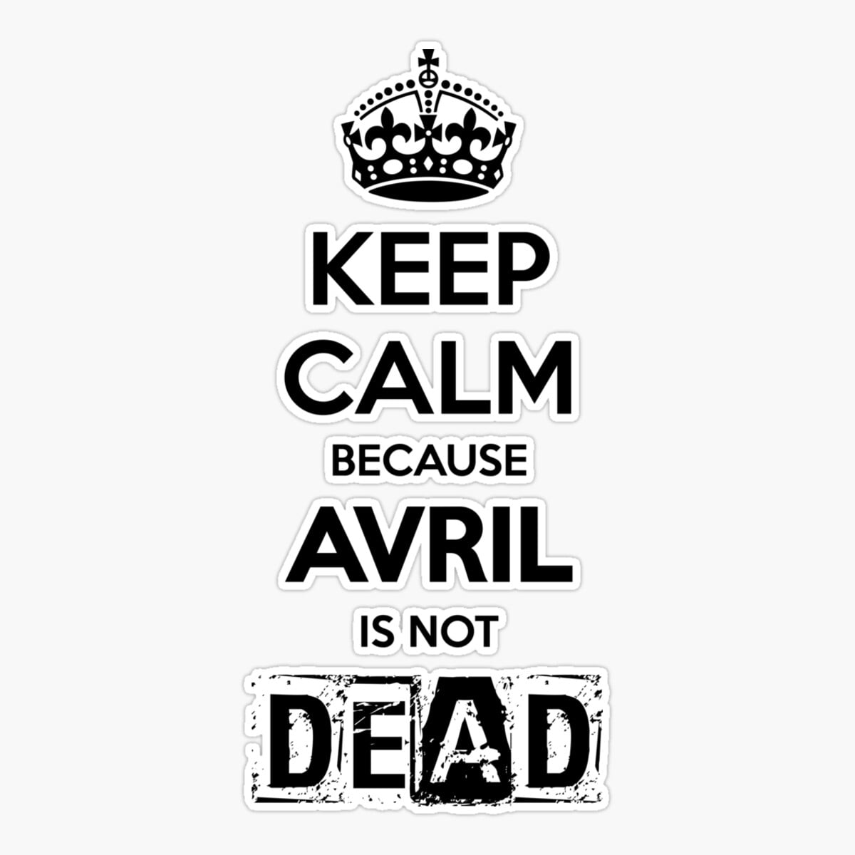 Onim Keep Calm Because Avril Is Not Dead White Sticker, Phone Decal ...