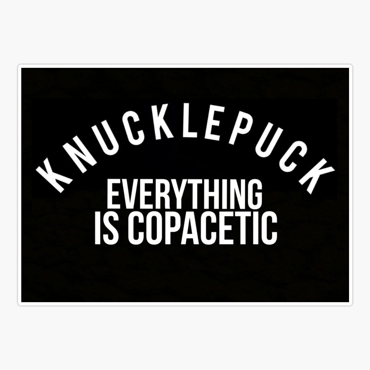 Onim Knuckle Puck Everything Is Copacetic Sticker, Phone Decal Water ...