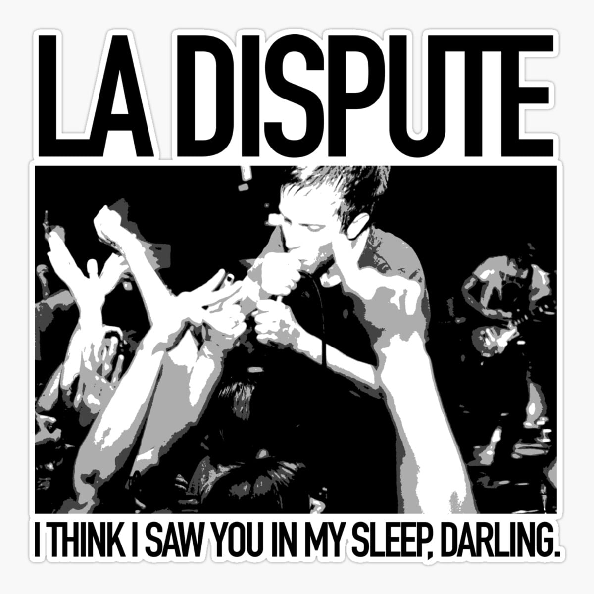 Onim La Dispute, I Think I Saw You In My Sleep, Darling Sticker, Phone ...