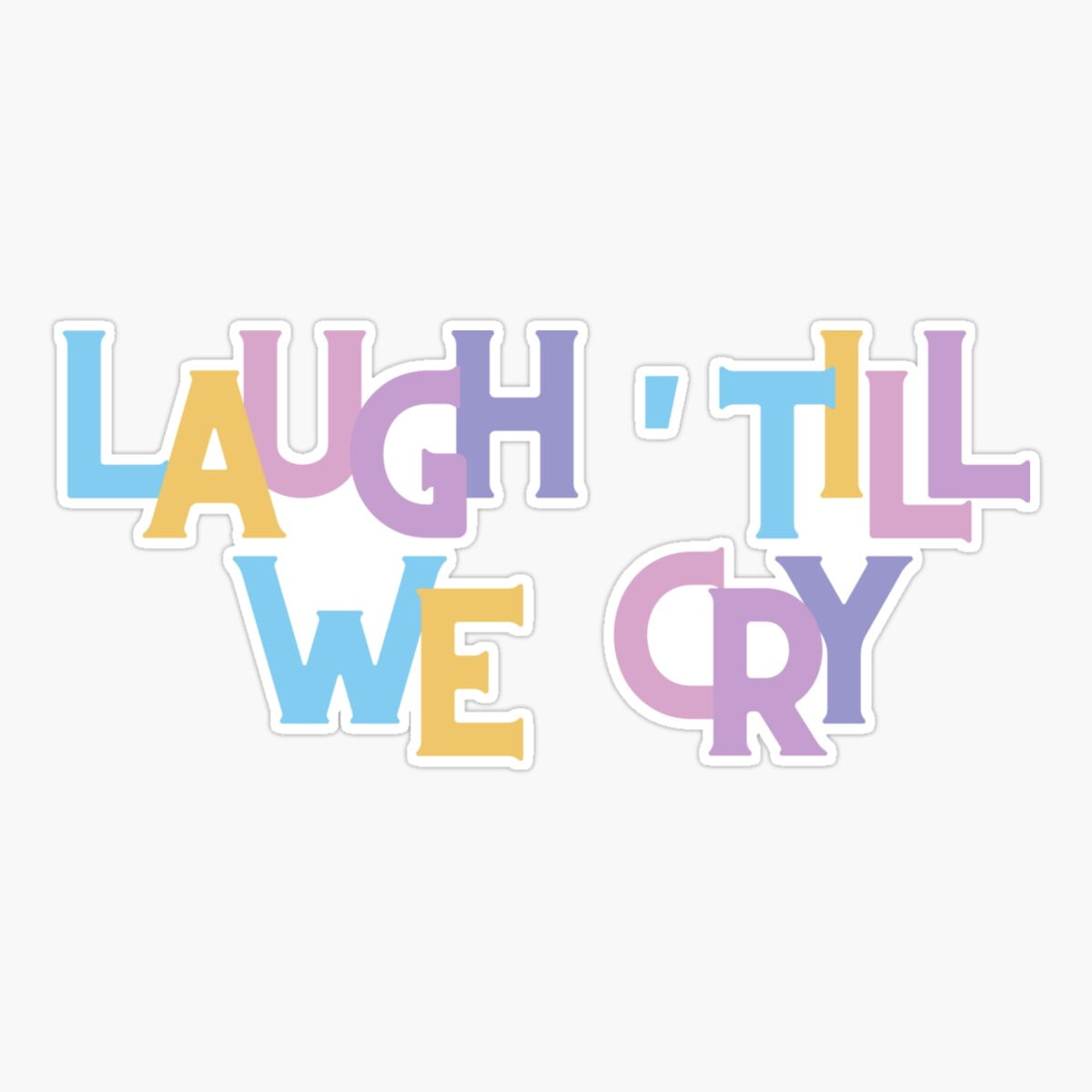 Onim Laugh Till We Cry Sticker, Phone Decal Water Bottle Stickers Car ...