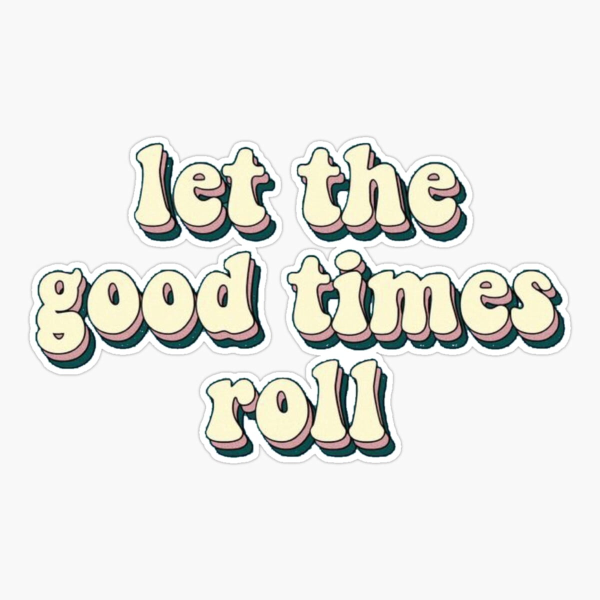 Onim Let The Good Times Roll Sticker, Phone Decal Water Bottle Stickers ...