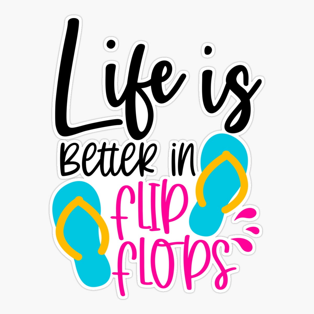 Onim Life Is Better In Flip Flops Sticker, Phone Decal Water Bottle ...