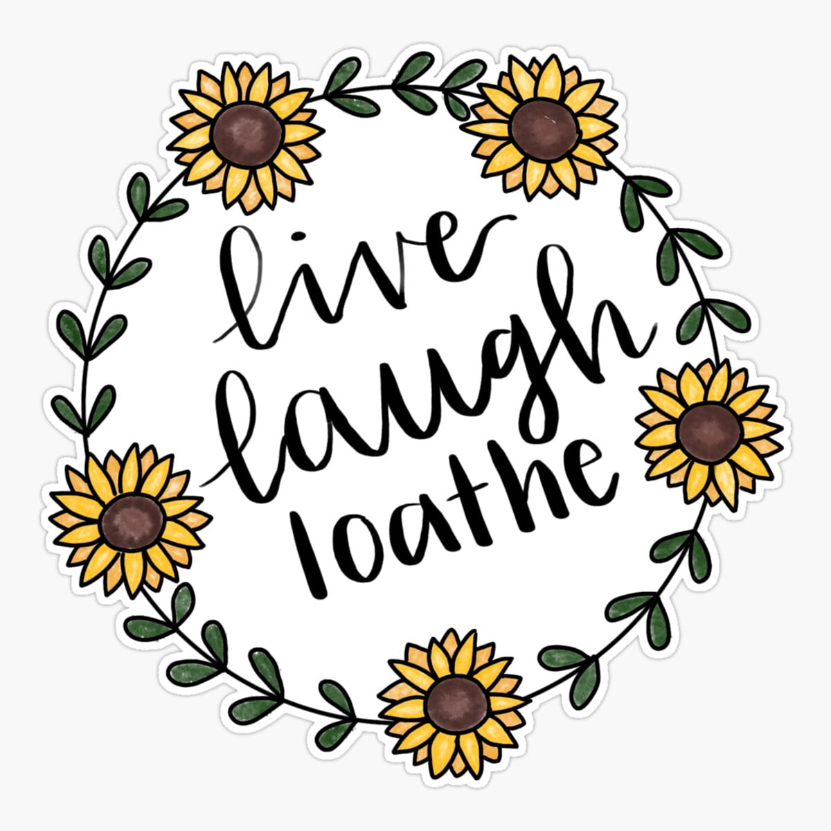 Onim Live Laugh Loathe Sunflower Design Sticker, Phone Decal Water ...