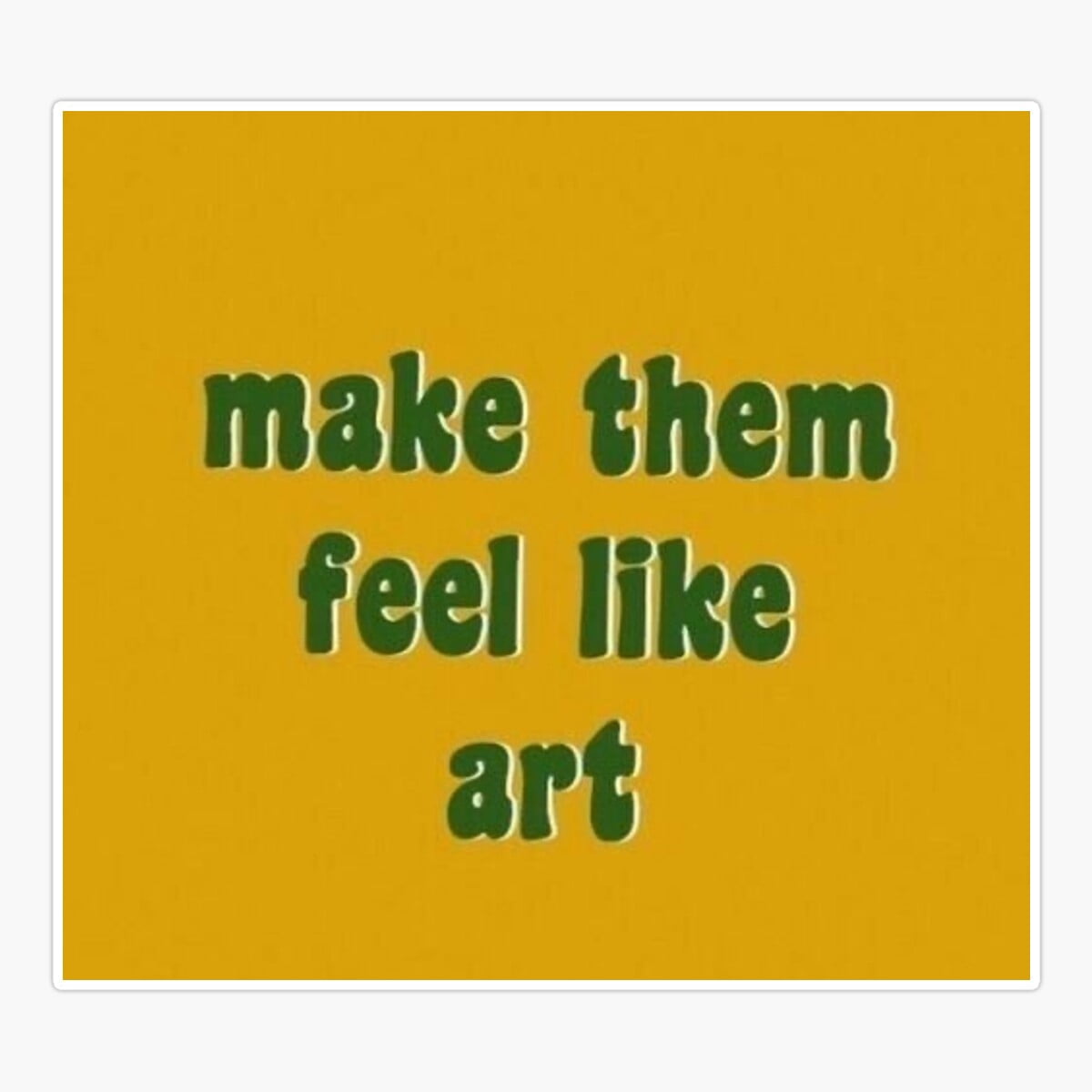 Onim Make Them Feel Like Art Sticker, Phone Decal Water Bottle Stickers ...
