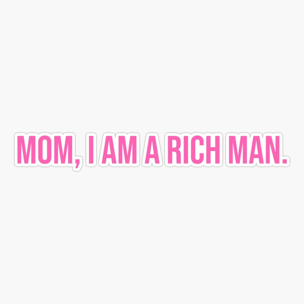 Onim Mom, I Am A Rich Man In Pink Sticker, Phone Decal Water Bottle ...