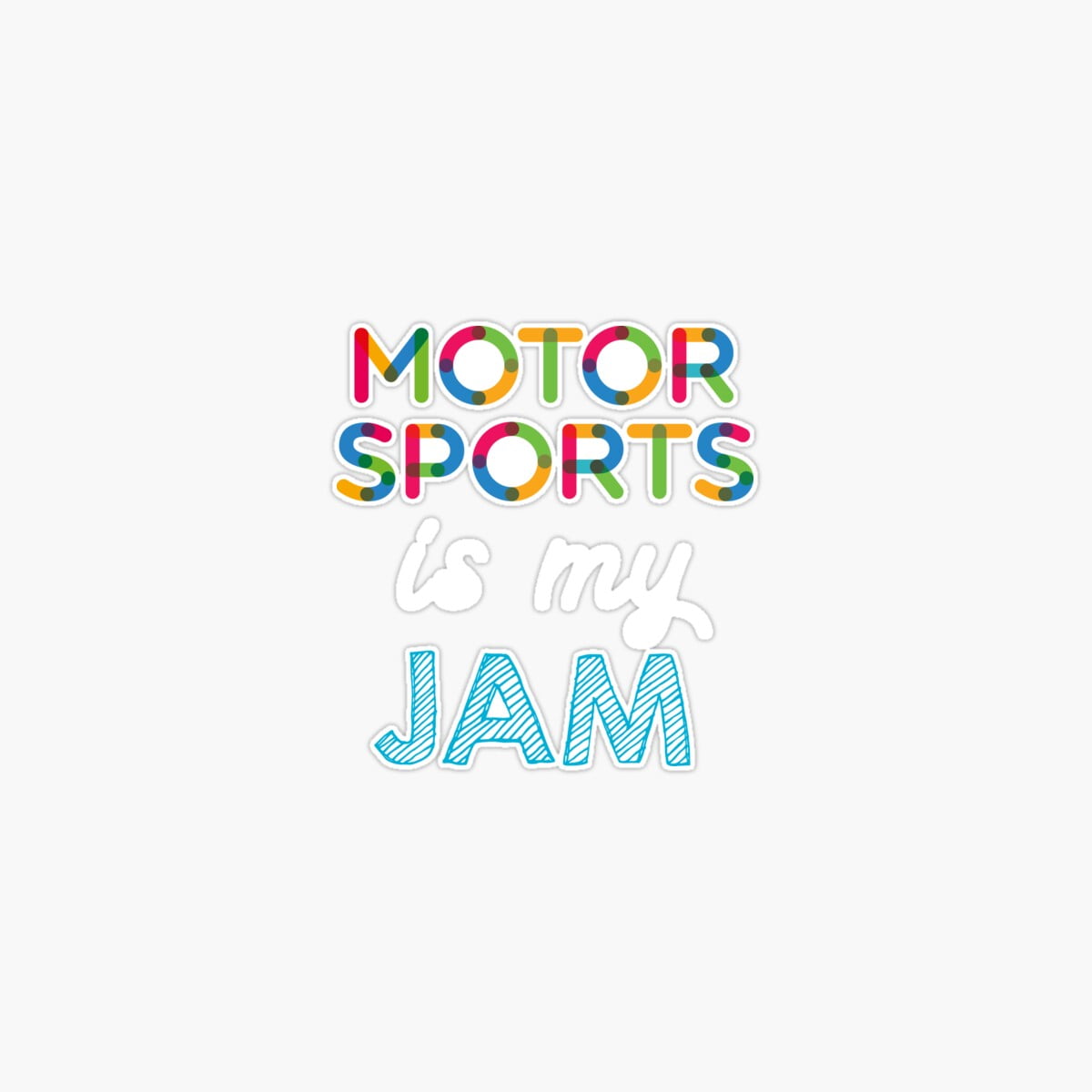 Onim Motor Sports Is My Jam. Funny Motor Sports Design Sticker, Phone ...