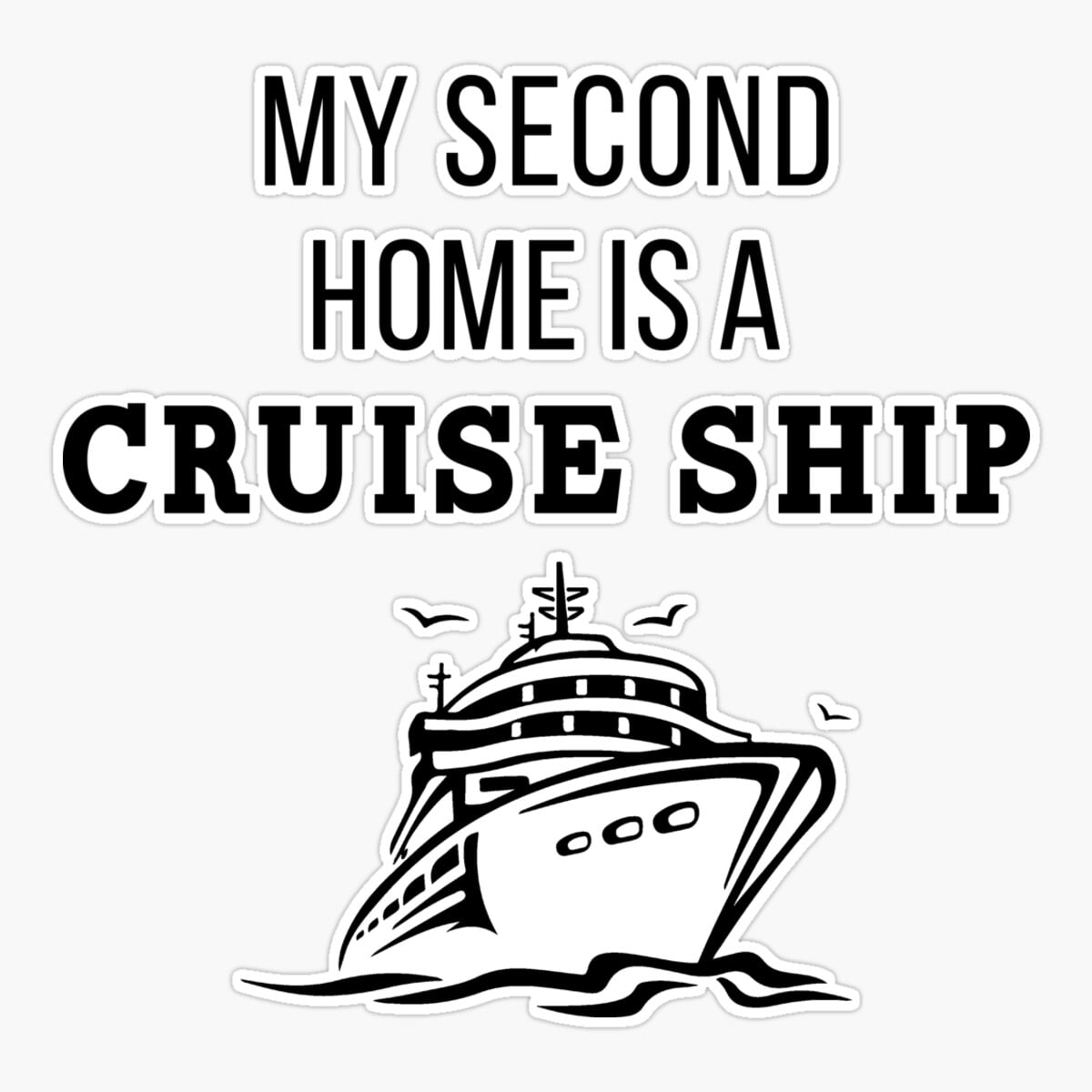 Onim My Second Home Is A Cruise Ship Sticker, Phone Decal Water Bottle ...