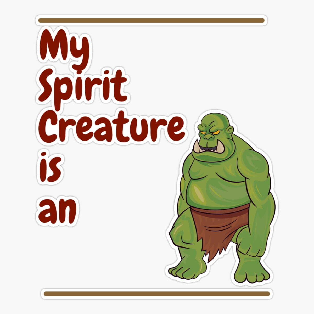 Onim My Spirit Creature Is An Orc Sticker, Phone Decal Water Bottle ...
