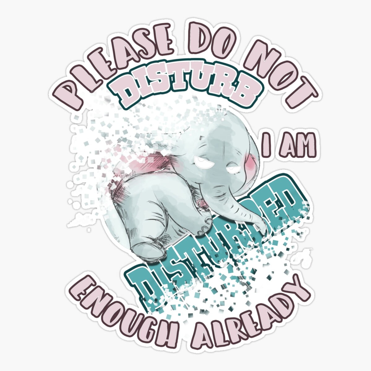 Onim Please Do Not Disturb I Am Disturbed Enough Already Funny Elephant ...