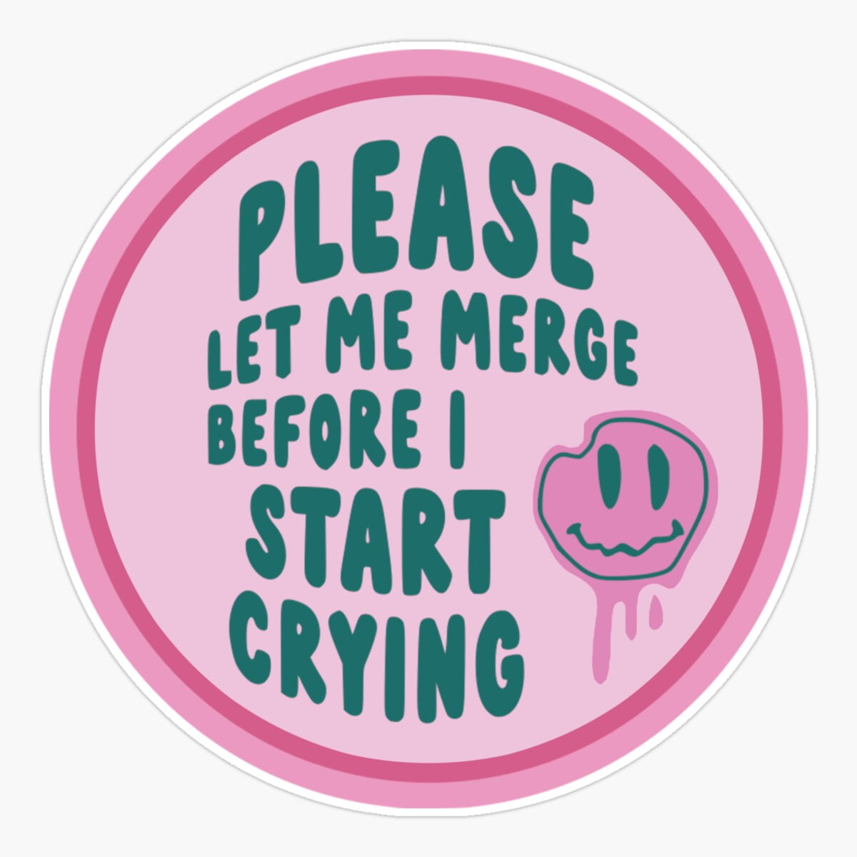 Onim Please Let Me Merge Before I Start Crying Circle Bumper Pink ...