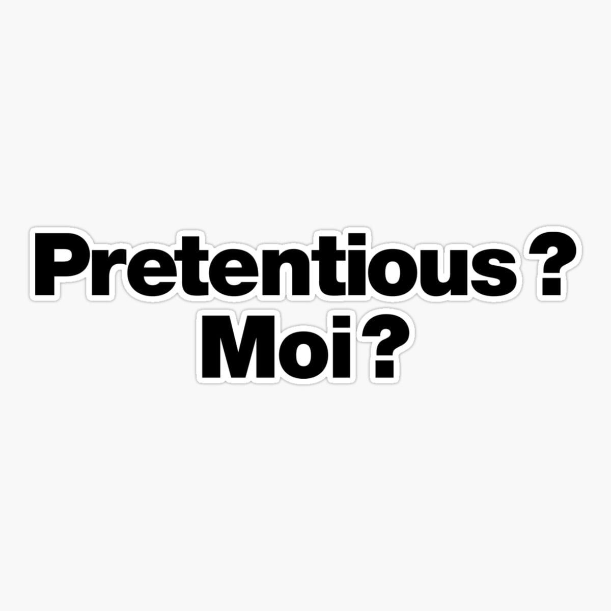 Onim Pretentious? Moi? Sticker, Phone Decal Water Bottle Stickers Car ...